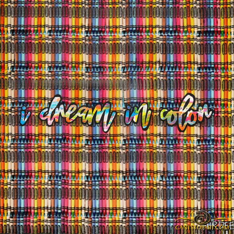 I Dream in Color – CANT STOP ART